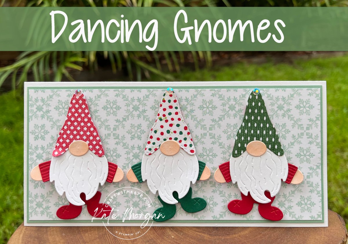Dancing Gnomes – Kate Morgan, Independent Stampin Up!® Demonstrator ...