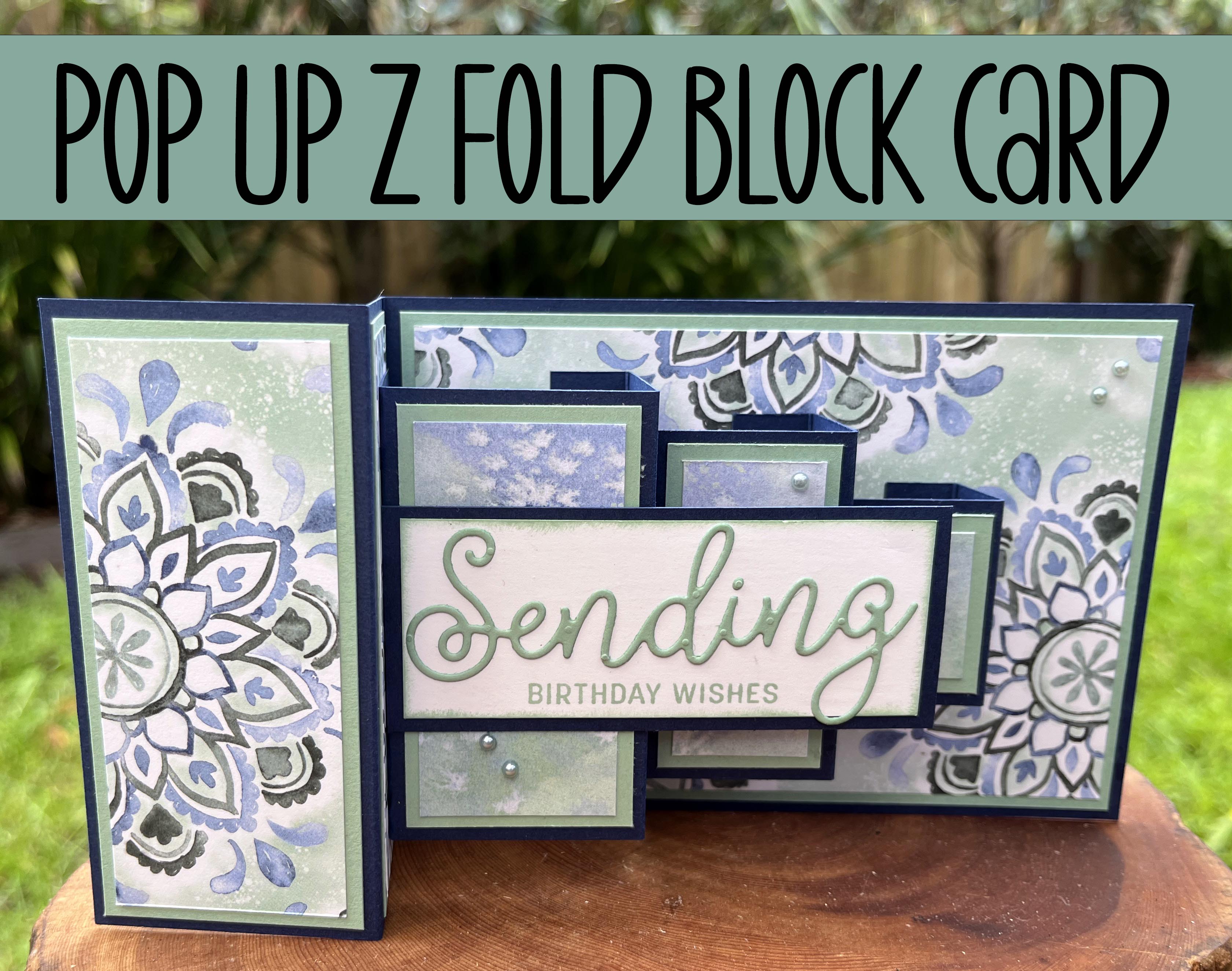 Pop Up Z Fold Block Card – Independent Stampin Up!® Demonstrator ...